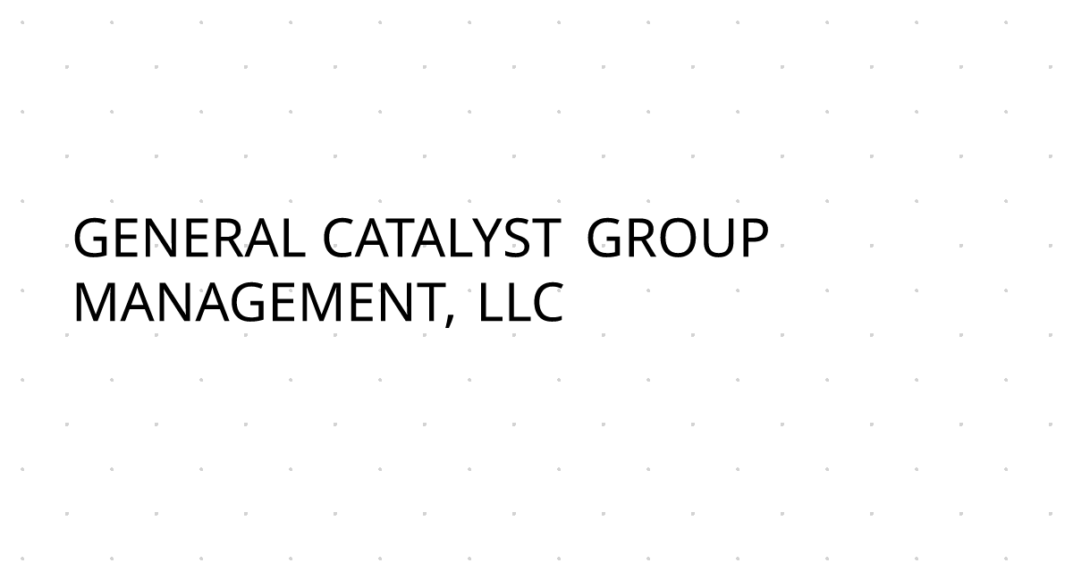 GENERAL CATALYST GROUP MANAGEMENT, LLC